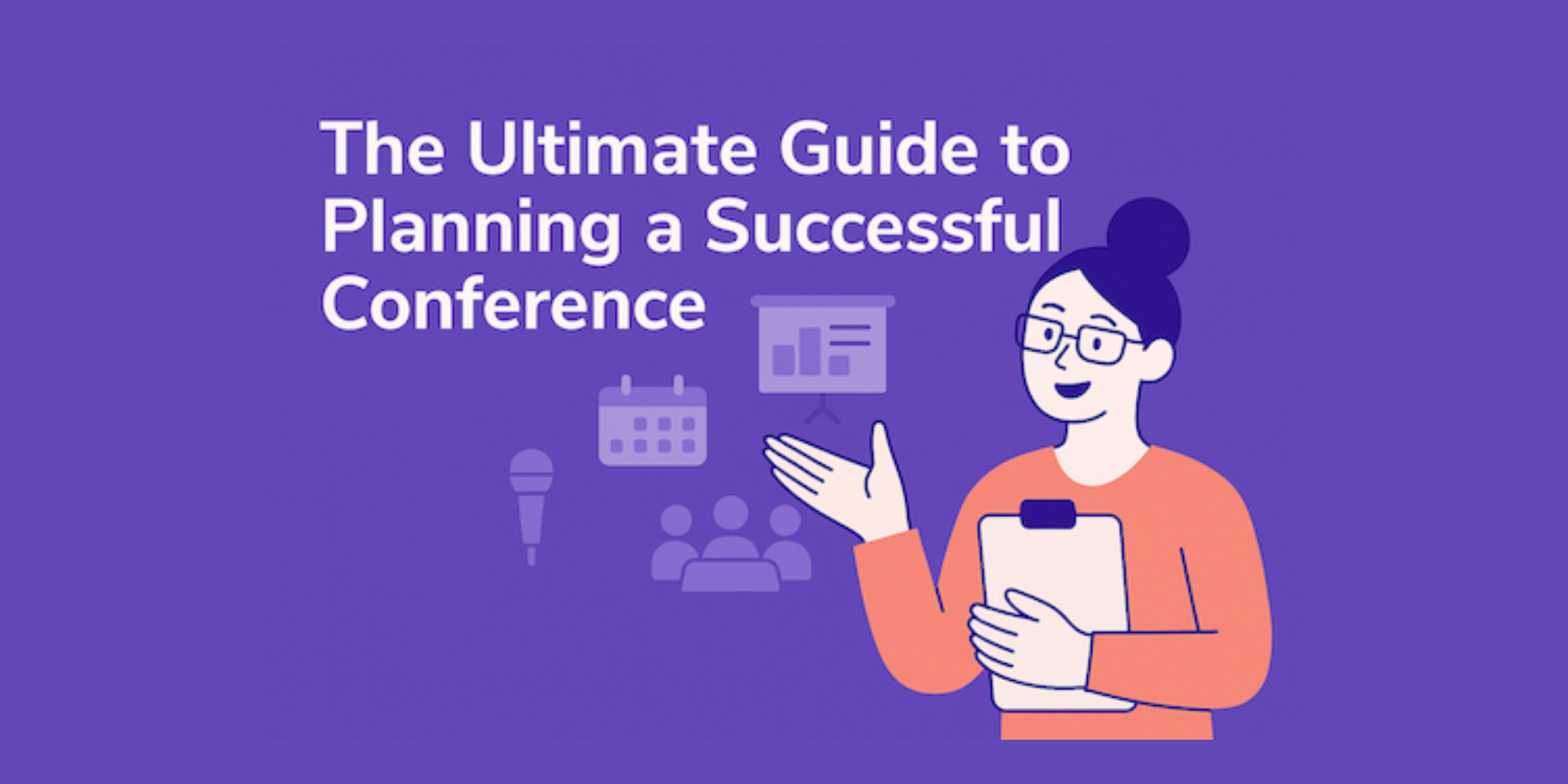 The Ultimate Guide to Planning a Successful Conference | VenueScanner